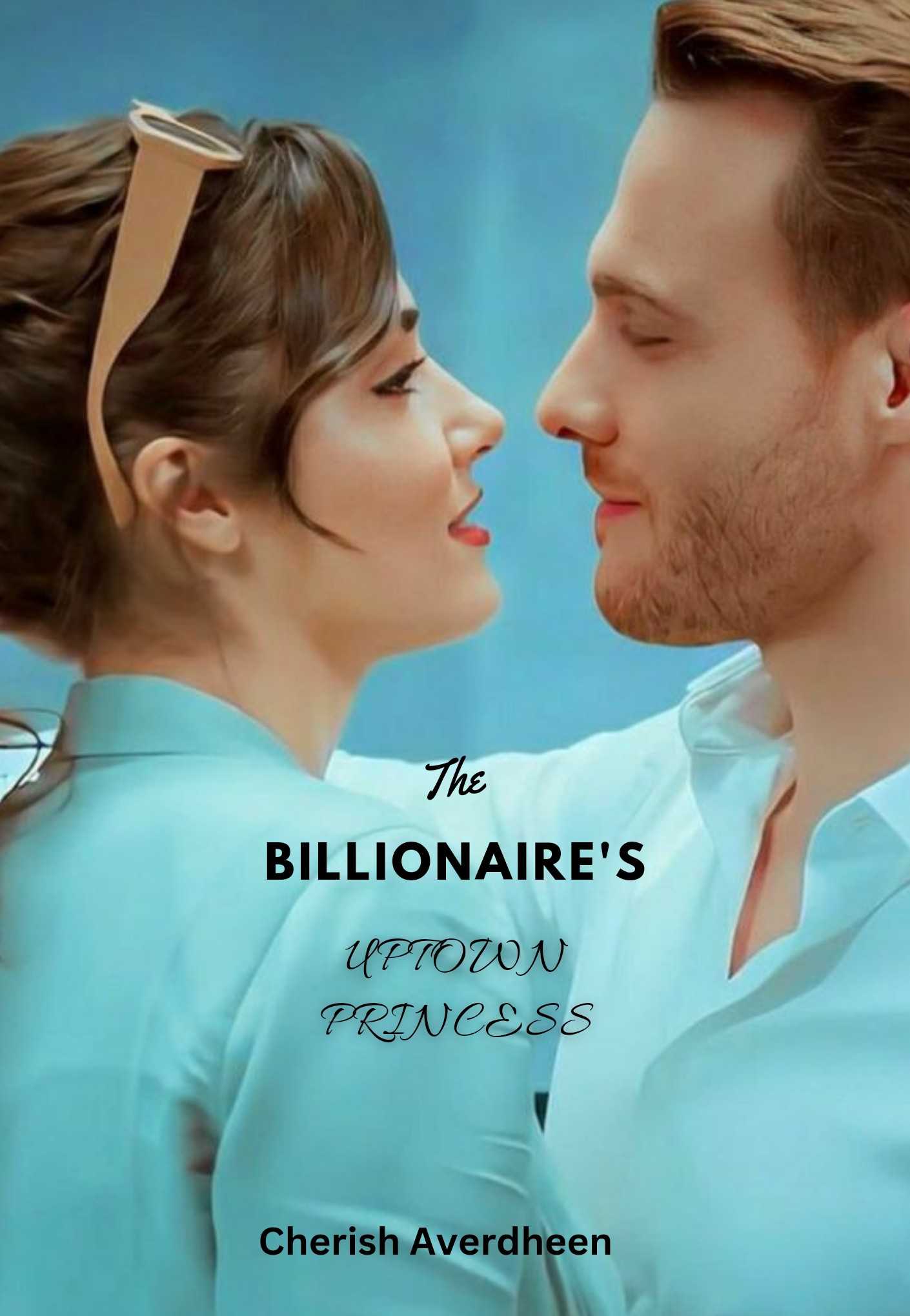 The Billionaire's Uptown Princess-Dreame