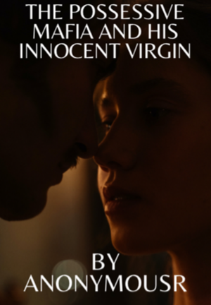 The possessive mafia and his innocent virgin - The possessive mafia and his innocent virgin - Dreame
