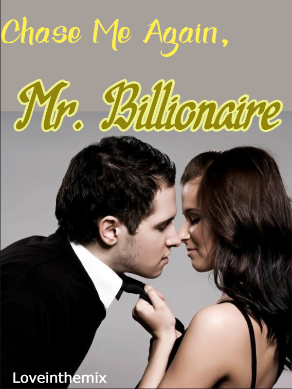 Chase me Again, Mr. Billionaire-Dreame