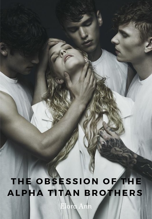 The Obsession of the Alpha Titan Brothers-Dreame