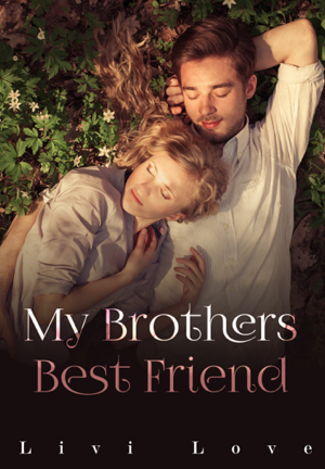 My Brothers Best Friend-Dreame