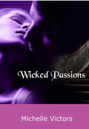 Wicked Passions: Book 1 in the Wicked Love Series-Dreame