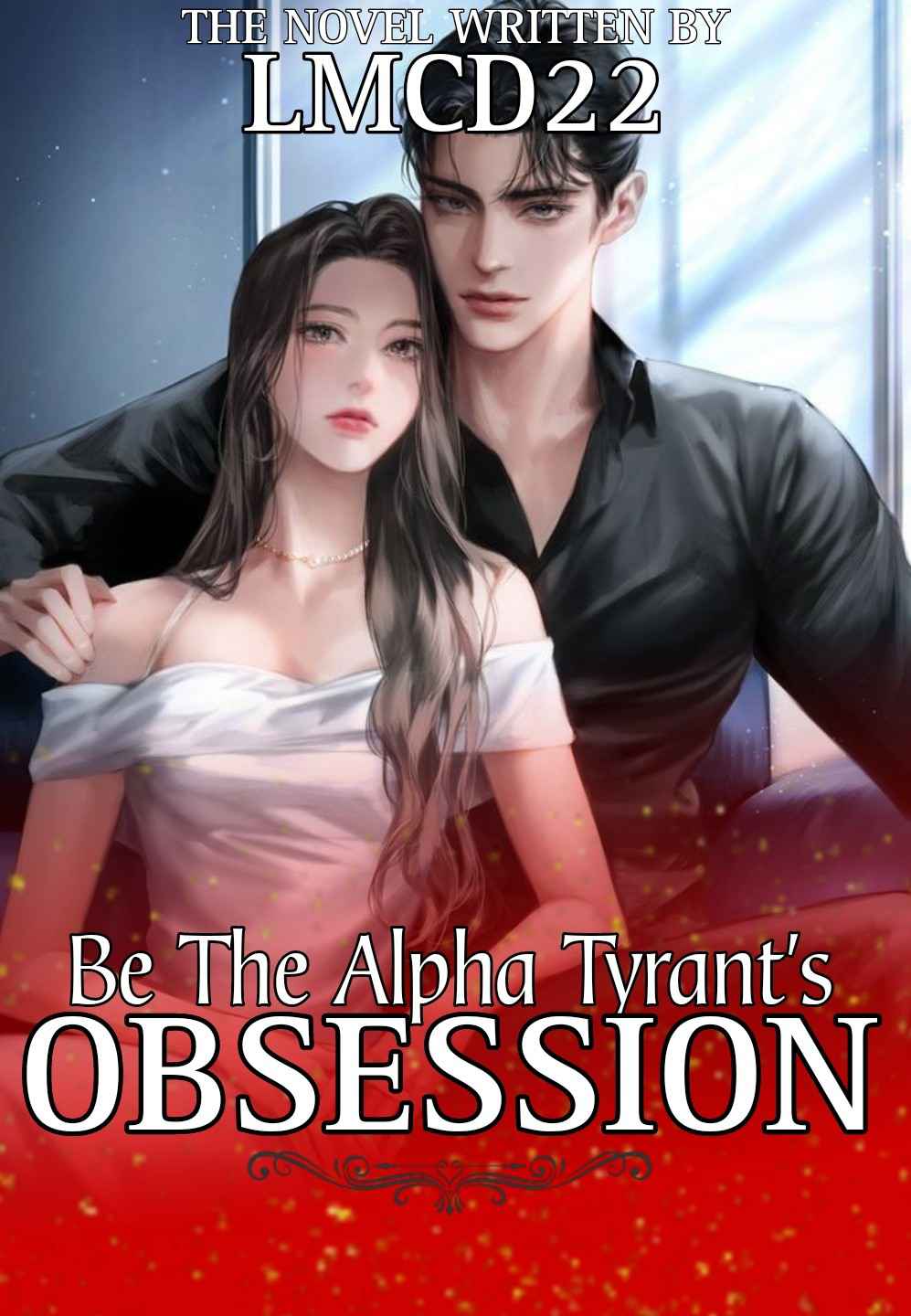 Be the Alpha Tyrant's Obsession-Dreame