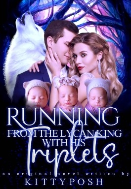 CHAPTER 1 - RUNNING FROM THE LYCAN KING WITH HIS TRIPLETS - Dreame