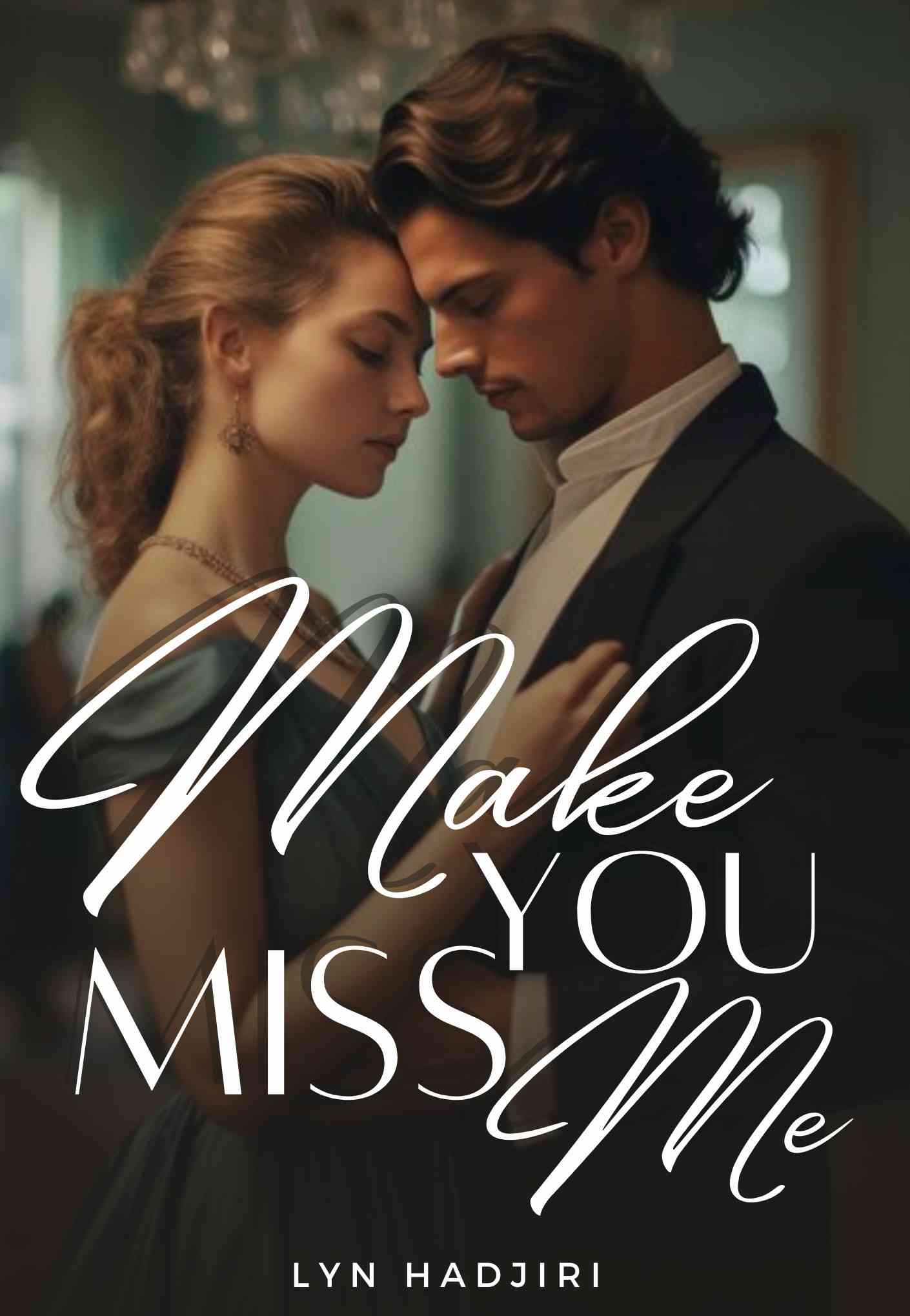 Make You Miss Me (COMPLETED)-Dreame