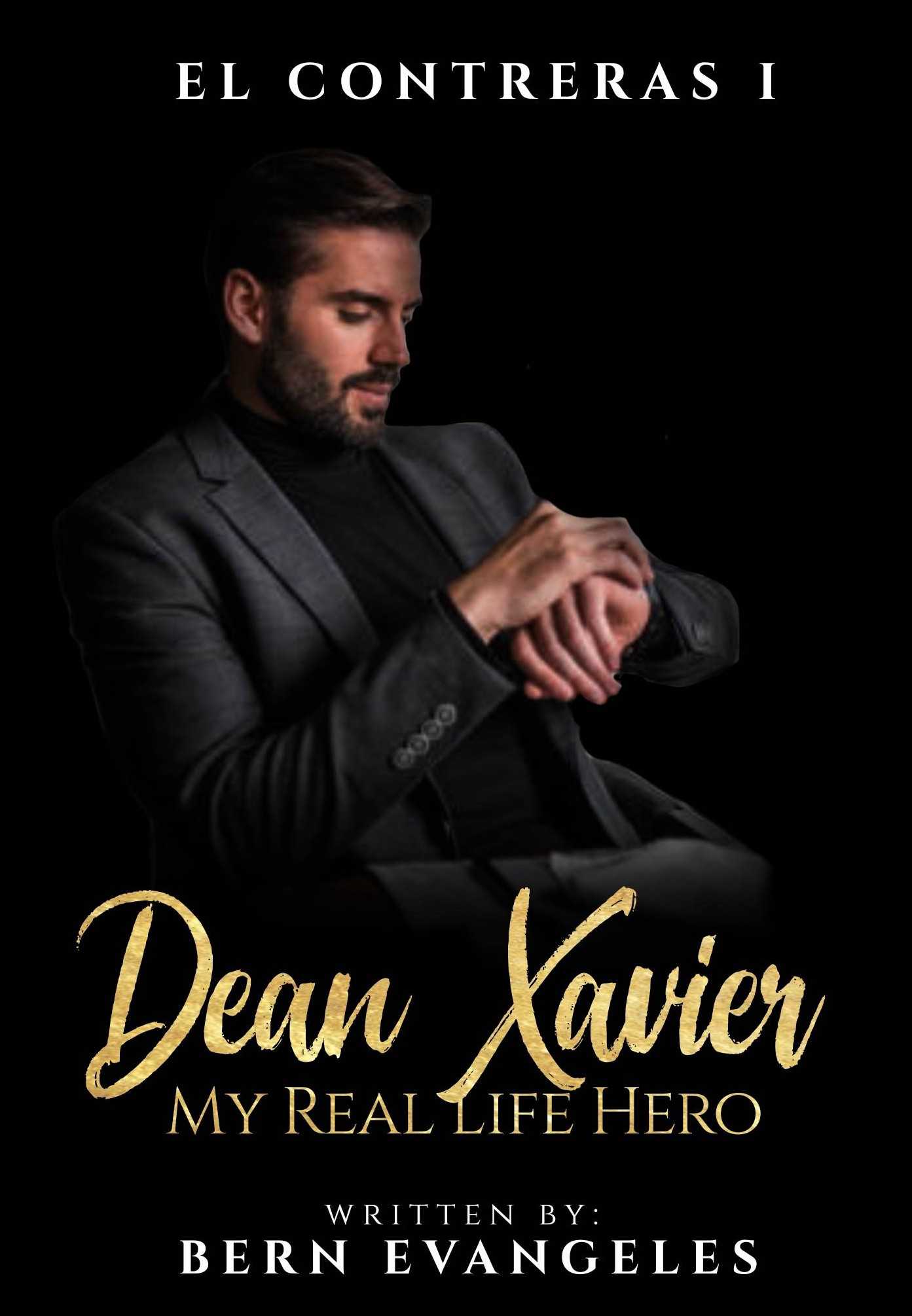El Contreras 1: Dean Xavier (My Real Life Hero)-Dreame