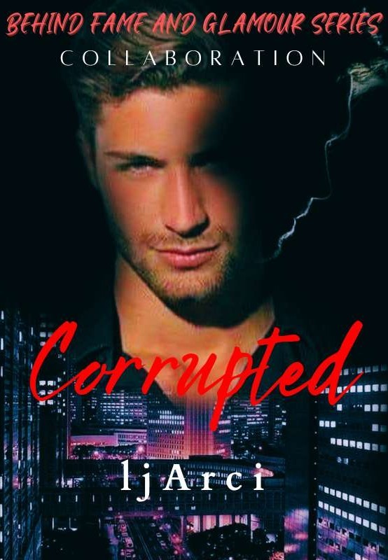 Corrupted (Behind Fame and Glamour Series)-Dreame
