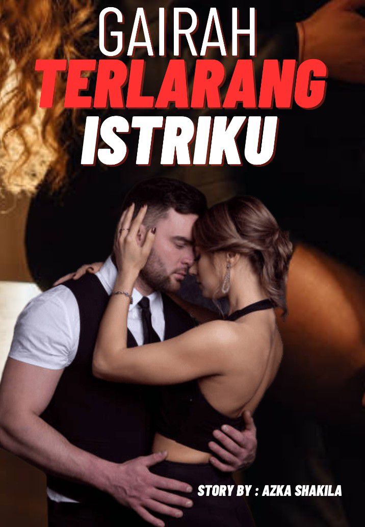 GAIRAH TERLARANG ISTRIKU-Dreame