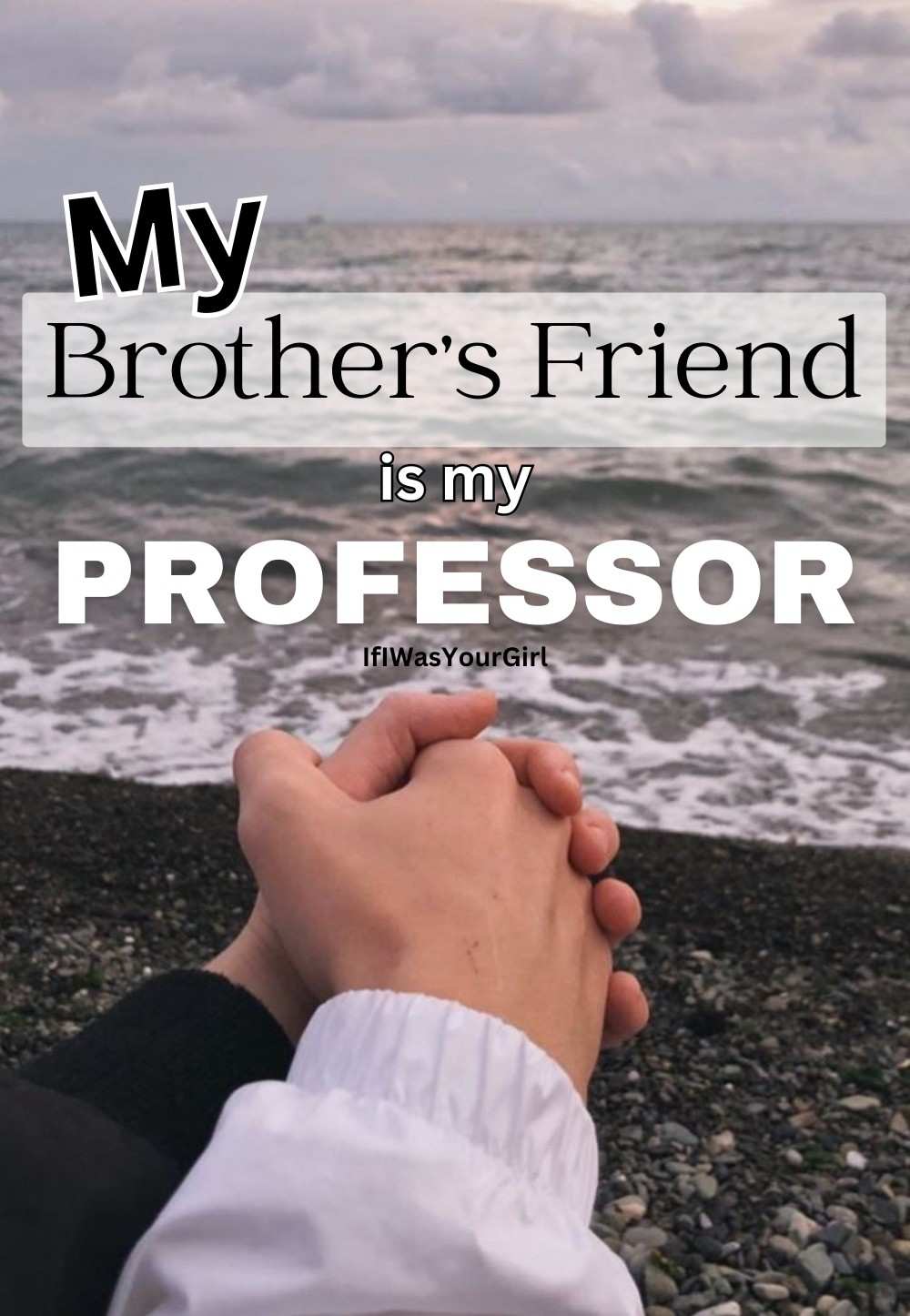 My Brother's Friend is my Professor-Dreame