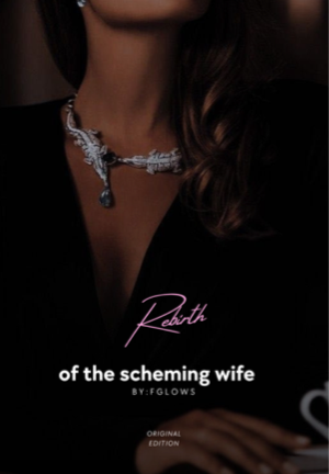 Rebirth of the scheming wife-Dreame