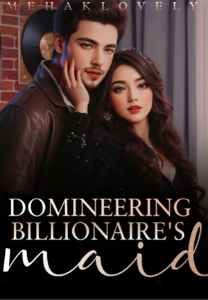 Domineering Billionaire’s Maid-Dreame