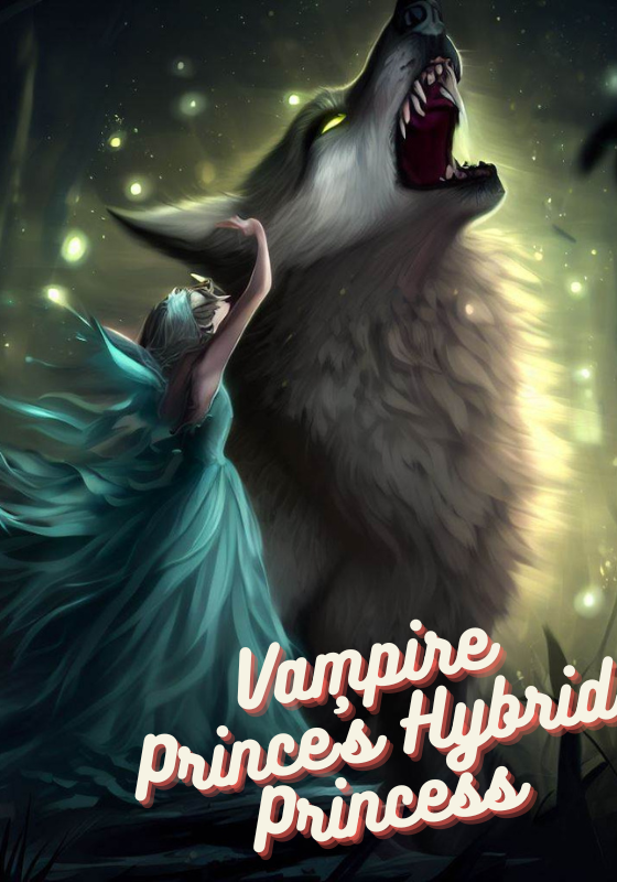 Your Personalities are Different - Vampire Prince's Hybrid Princess ...