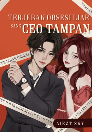 Terjebak Obsesi Liar sang CEO Tampan-Dreame