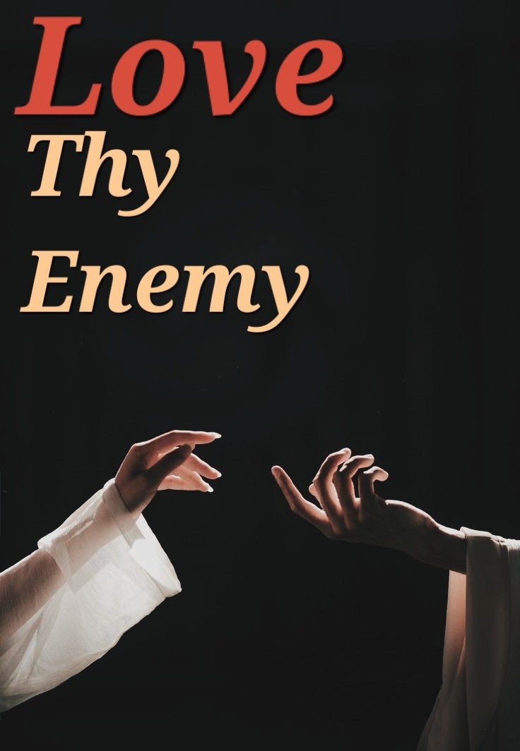 Chapter 1 - Love thy Enemy (COMPLETED) - Dreame