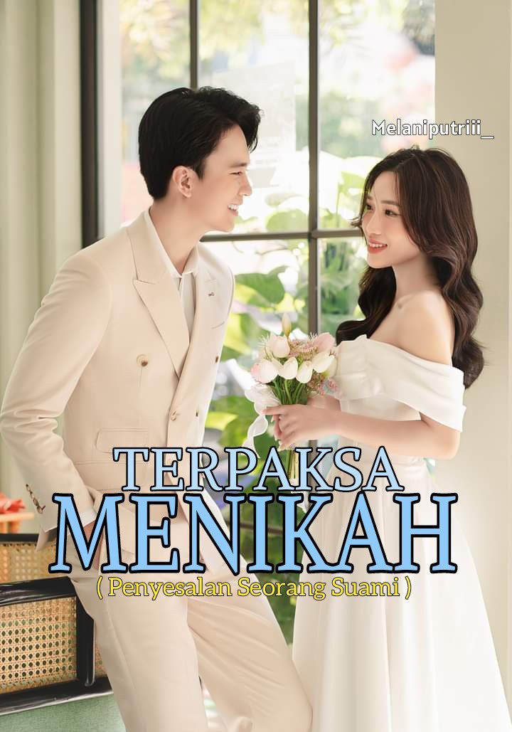 TERPAKSA MENIKAH (Penyesalan Seorang Suami)-Dreame