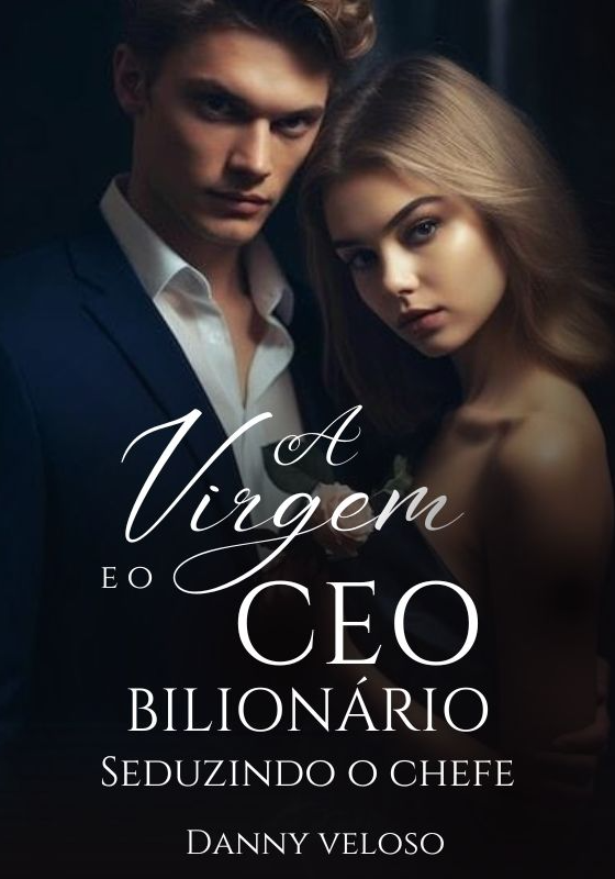 A virgem e o CEO bilionário: Seduzindo o chefe-Dreame