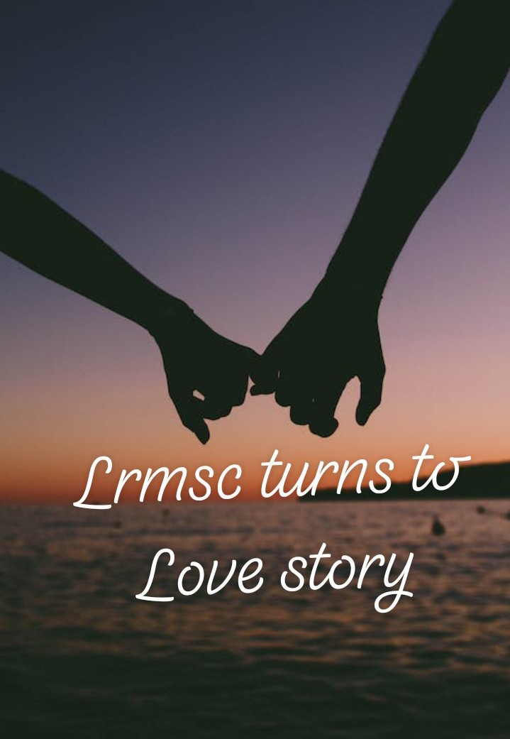 LRMSC TURNS TO LOVE STORY-Dreame