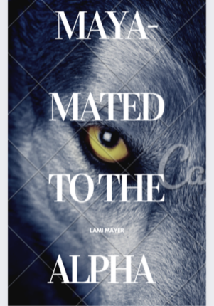 Maya-Mated to the Alpha-Dreame