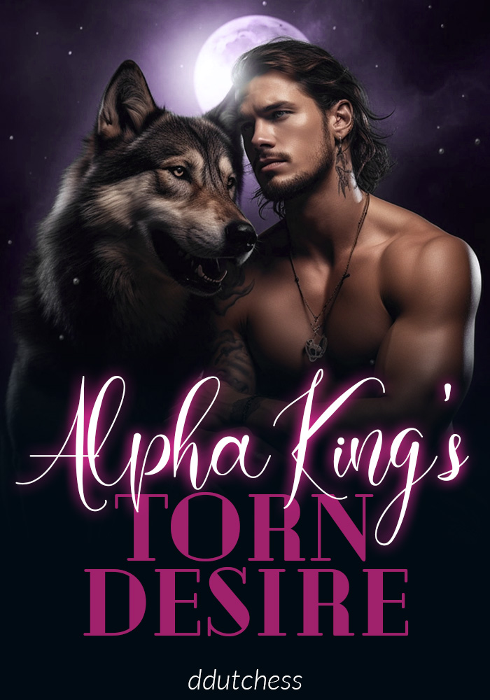 Alpha King's Torn Desire-Dreame