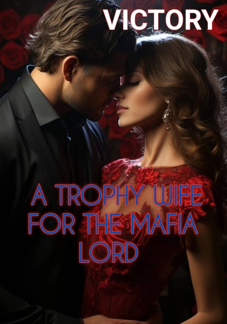A TROPHY WIFE FOR THE MAFIA LORD-Dreame