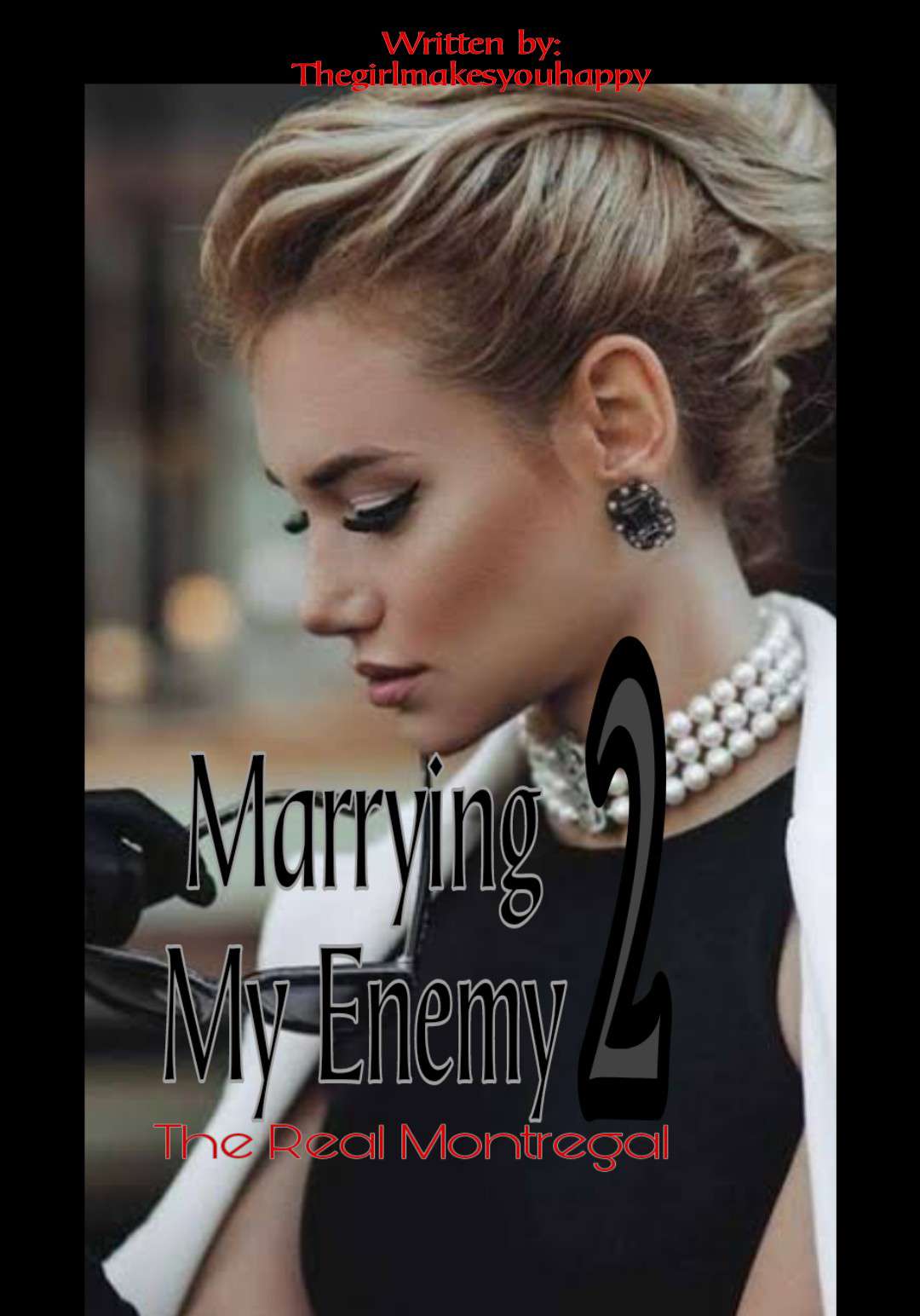 Marrying My Enemy: THE REAL MONTREGAL R18-Dreame