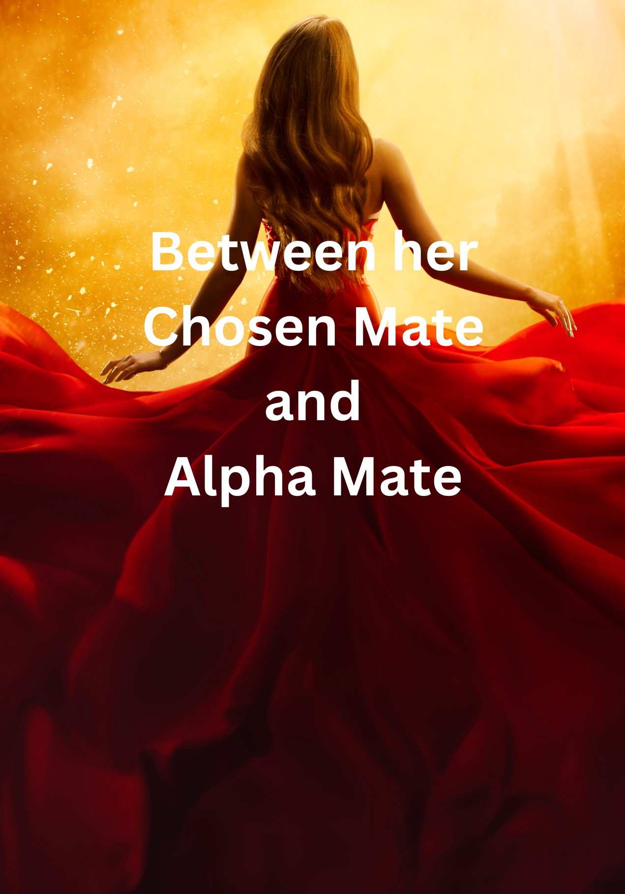 Between Her Chosen Mate and Alpha Mate-Dreame