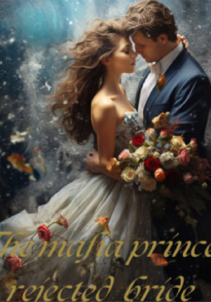 The mafia prince rejected bride-Dreame