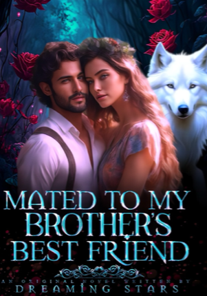 MATED TO MY BROTHER'S BEST FRIEND-Dreame