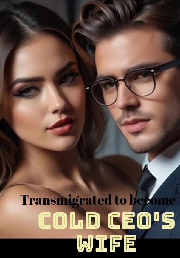 Transmigrated to become Cold Ceo's wife-Dreame