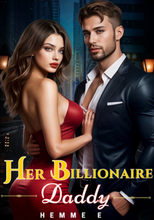 Chapter 1 - Her Billionaire Daddy - Dreame
