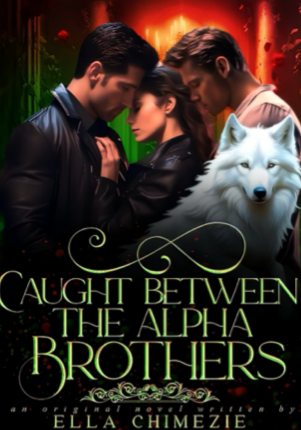 Caught Between The Alpha Brothers-Dreame