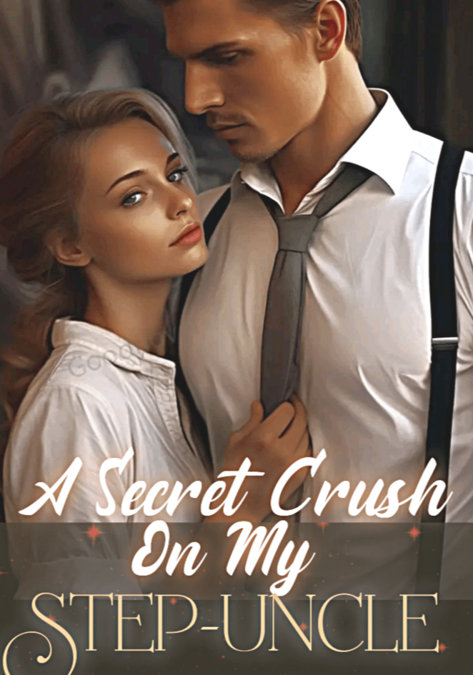 Her Secret - A Secret Crush On My Step-Uncle - Dreame