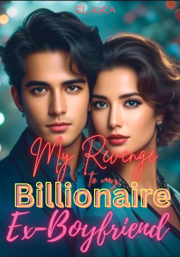 My Revenge To my Billionaire Ex-Boyfriend-Dreame