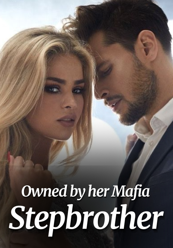 Owned By Her Mafia Stepbrother Dreame