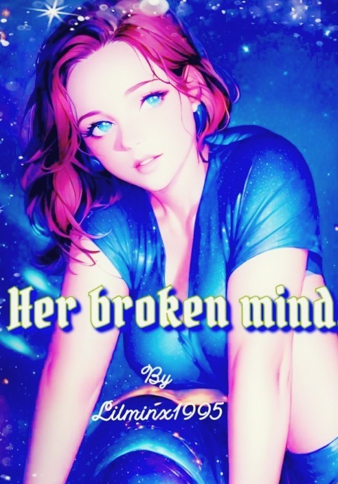 Her Broken Mind...-Dreame