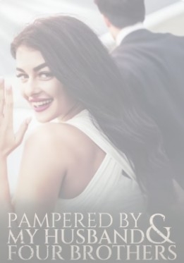 Pampered By My Husband & Four Brothers-Dreame