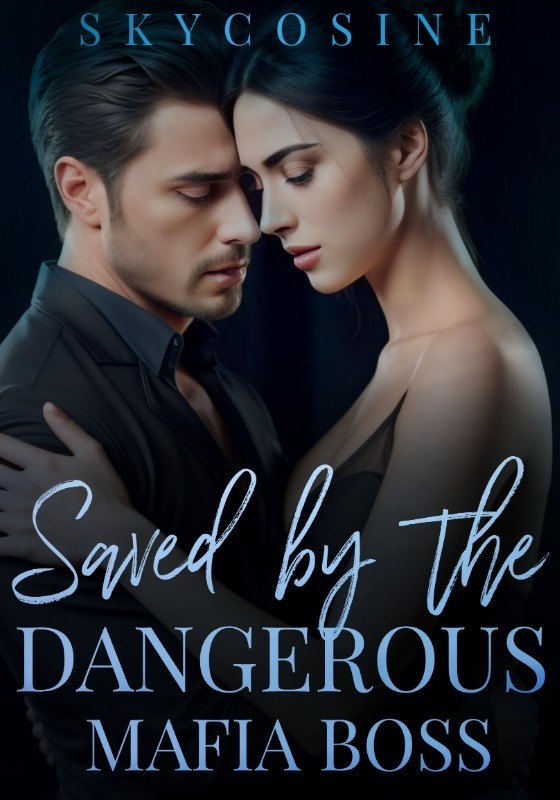 Saved by the Dangerous Mafia Boss-Dreame