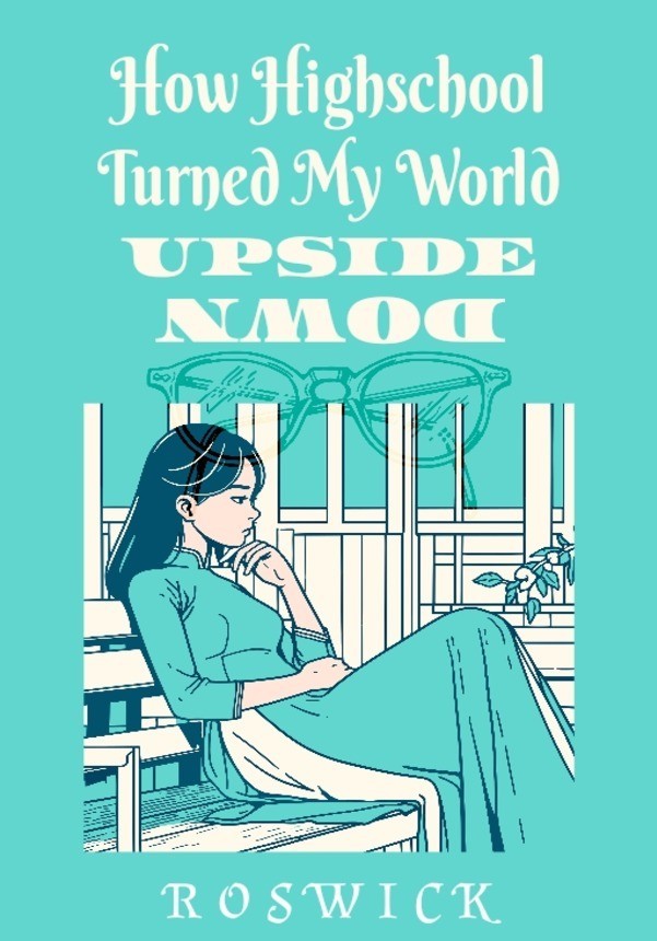 How Highschool Turned My World Upside Down-Dreame