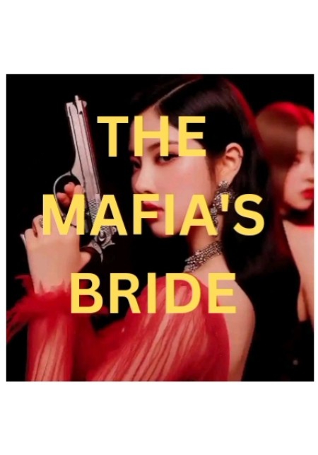 THE MAFIA'S BRIDE-Dreame