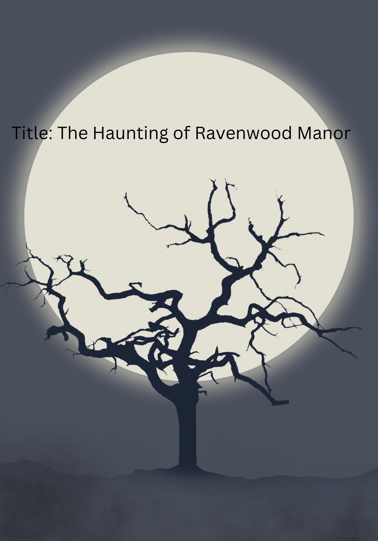 Title: The Haunting of Ravenwood Manor-Dreame