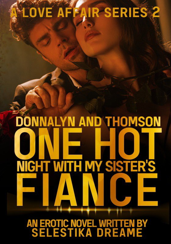 One Hot Night With My Sister’s Fiance (Rated SPG) A Love Affair Series 2-Dreame
