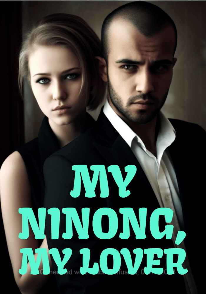 MY NINONG, MY LOVER-Dreame