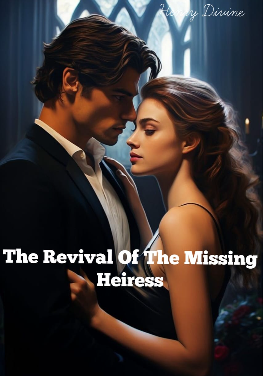The revival of the missing heiress-Dreame