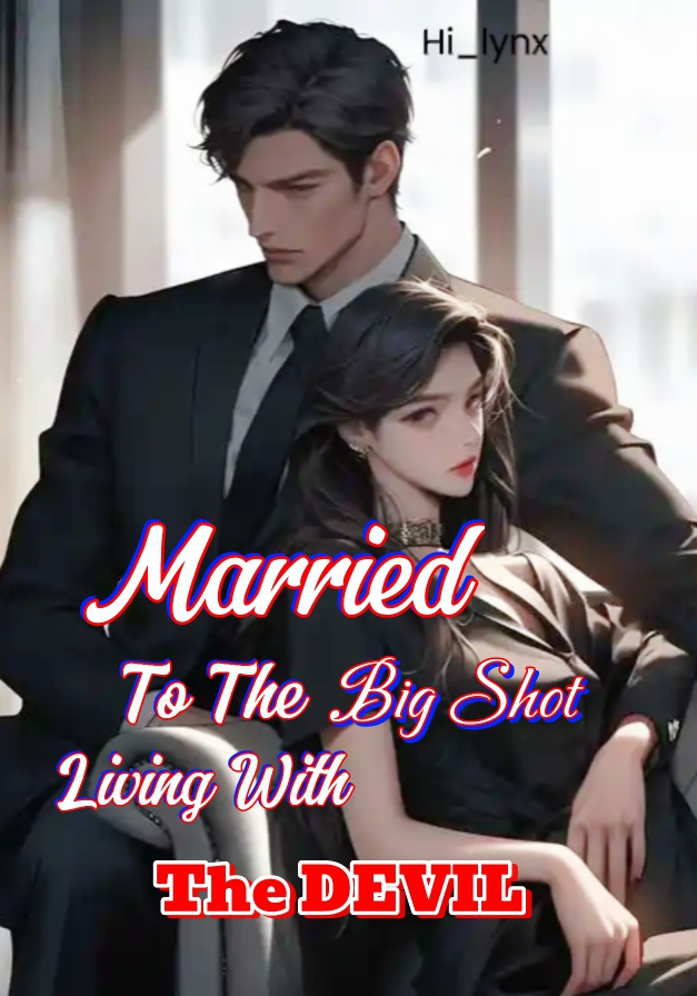 Married To The Big Shot Living With The Devil.-Dreame