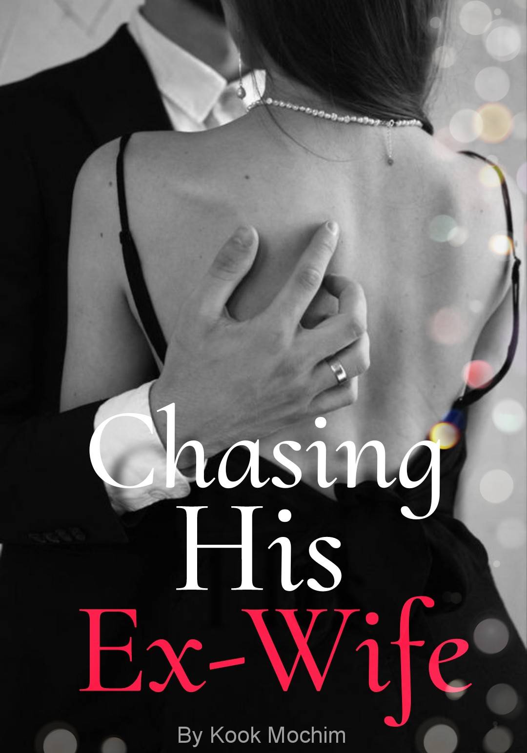 CHAPTER 7 - Chasing His Ex-Wife - Dreame