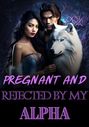 Pregnant and rejected by my alpha-Dreame