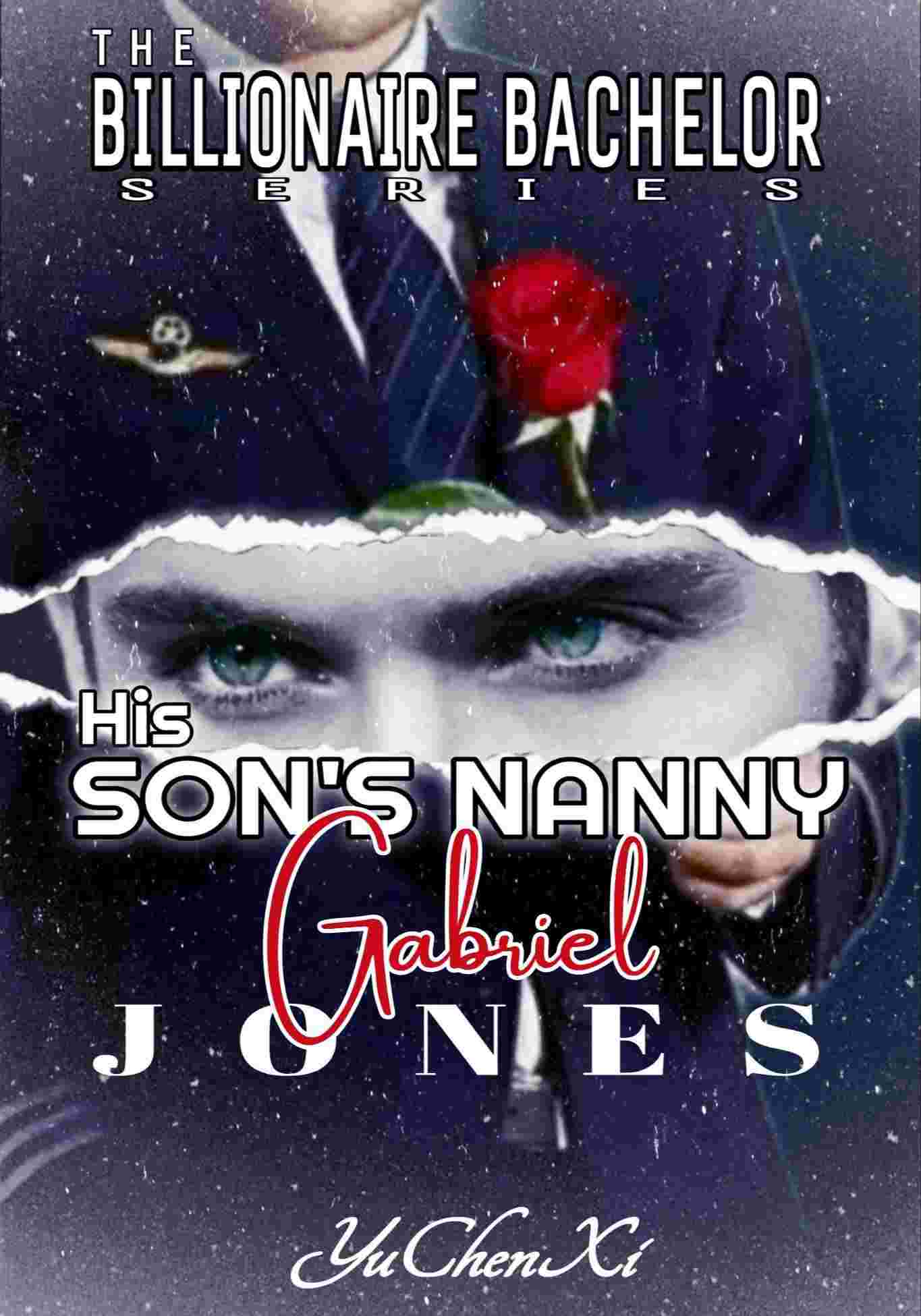 GABRIEL JONES_His Son's Nanny: THE BILLIONAIRE BACHELOR SERIES-Dreame