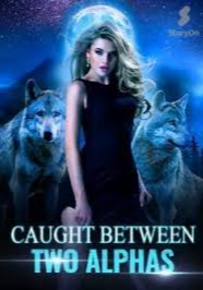 Caught Between Two Alphas-Dreame