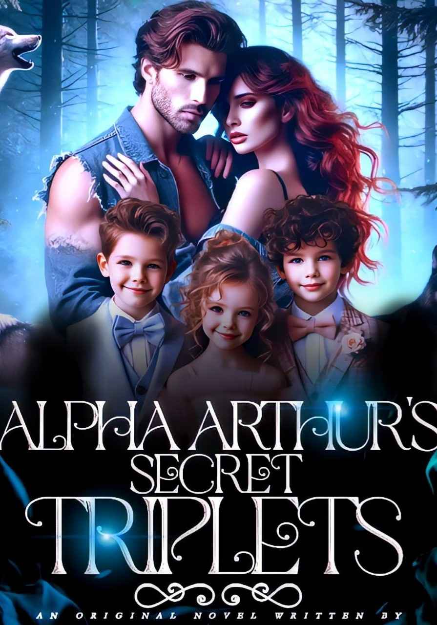 Chapter Two - Alpha Arthur's Secret Triplets - Dreame