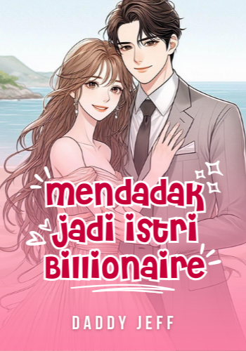 Mendadak Jadi Istri Billionaire-Dreame